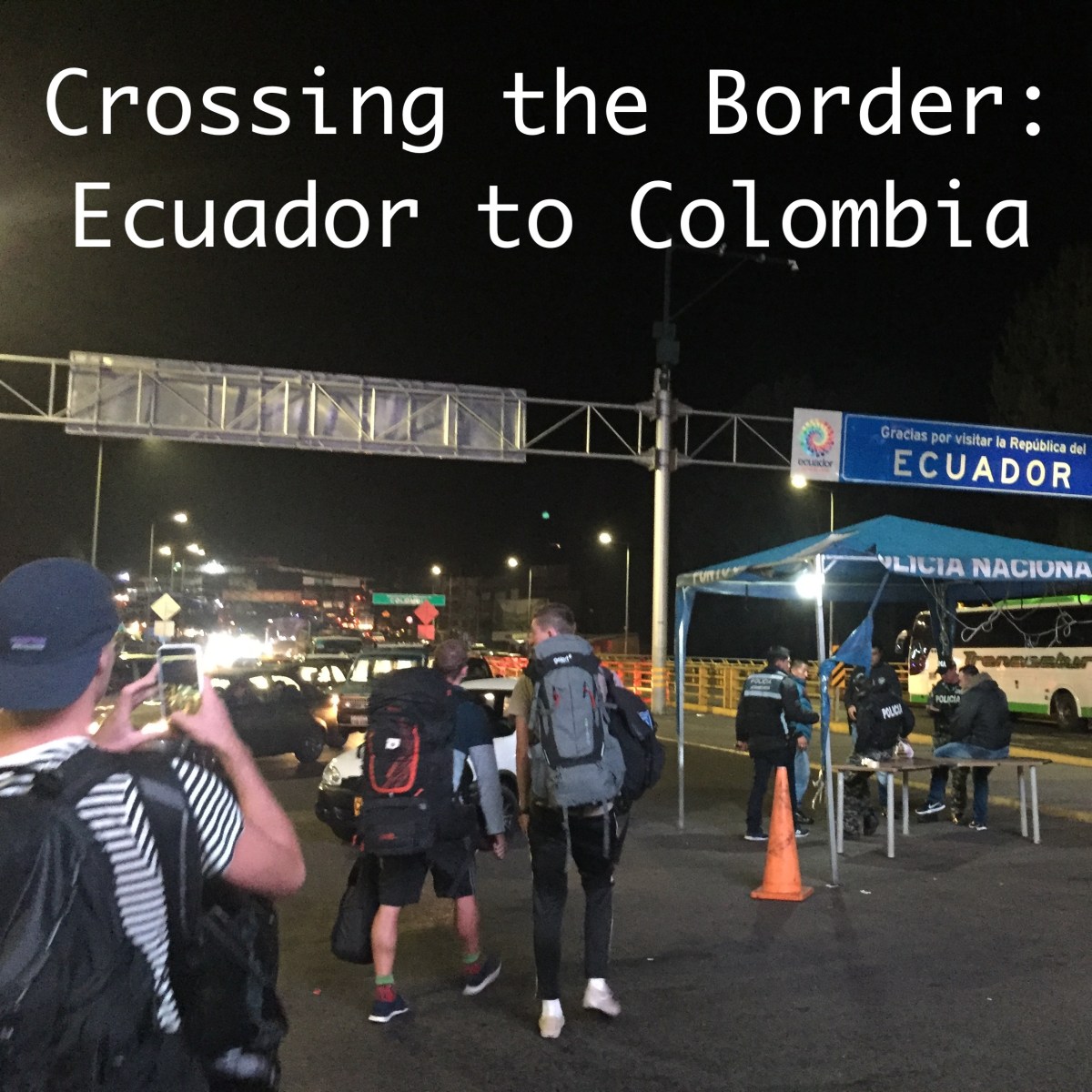 Crossing the Border from Ecuador to Colombia – Roo Around The World